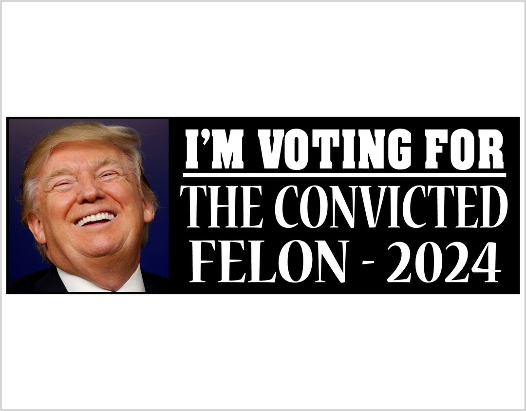 Buy Convicted Felon Sticker Trump 2024 Laughing Bumper Sticker or ...