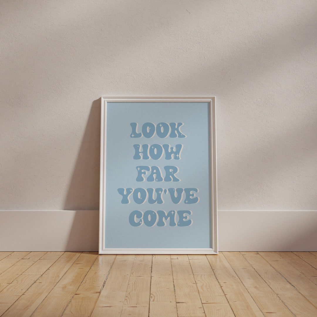 Look How Far Youve Come Poster Positive Affirmation Print Light Blue ...