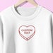 Custom Candy Heart Embroidered Sweatshirt, Valentines Embroidered ...