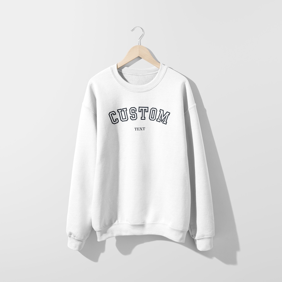 Custom Text Sweatshirt, Personalized Crewneck, Custom Words Sweatshirt ...