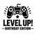 Level up Birthday Edition SVG | Gamer Party Design | DIY Birthday Decor ...