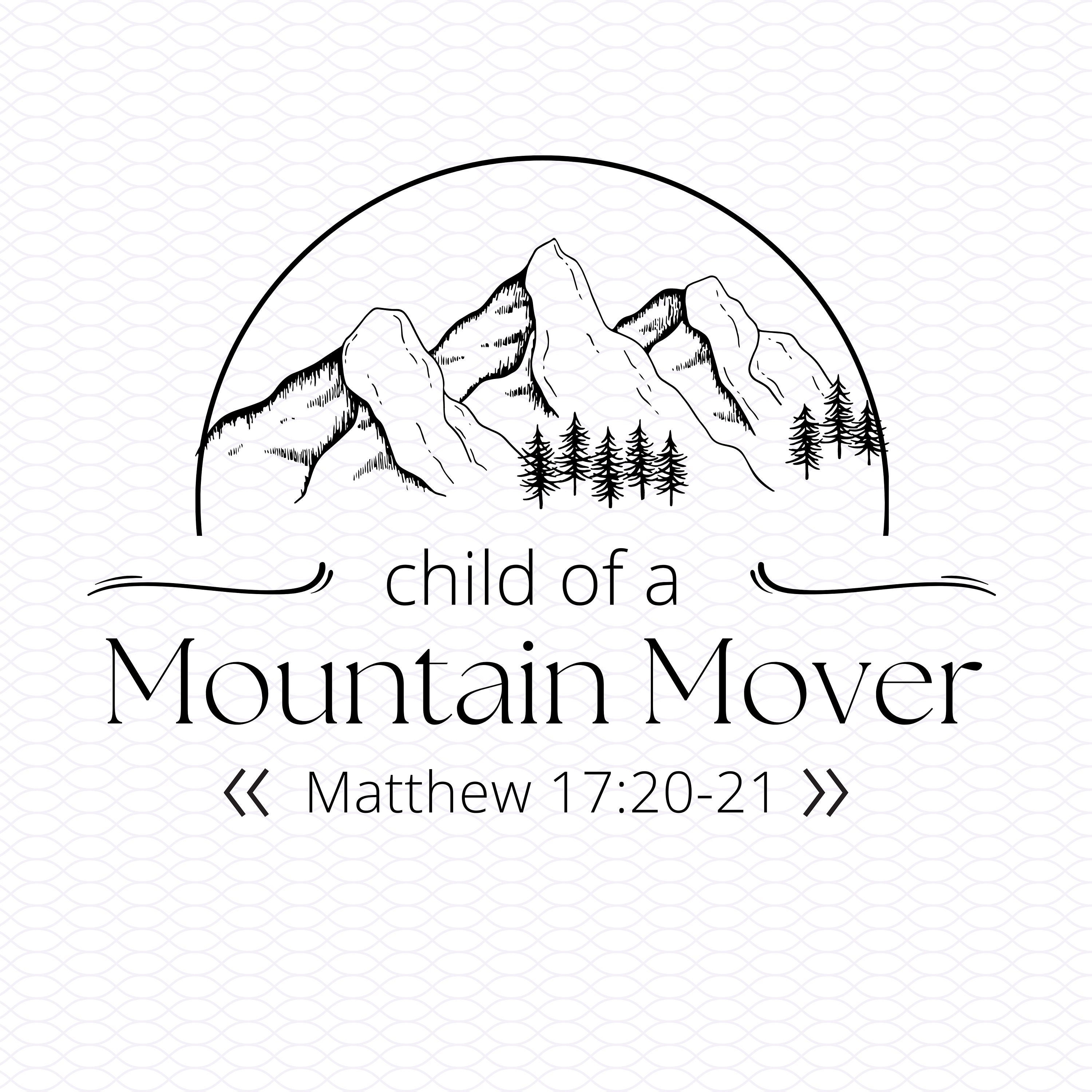 Child of a Mountain Mover Svg Matthew Bible Verse Jesus Cross T Shirt ...
