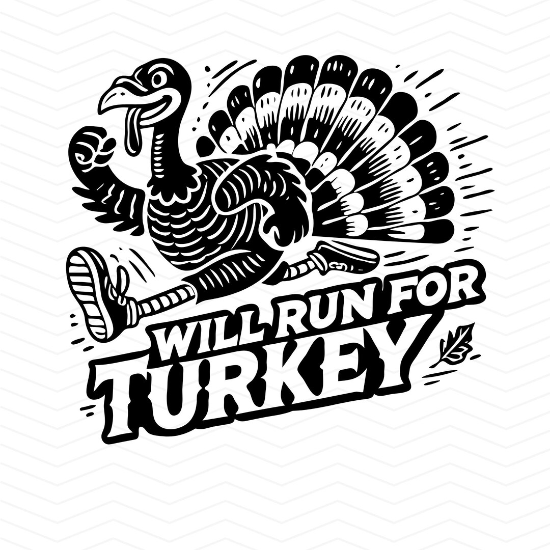 Will Run for Turkey PNG Svg Eps Jpg Digital Download | Funny ...