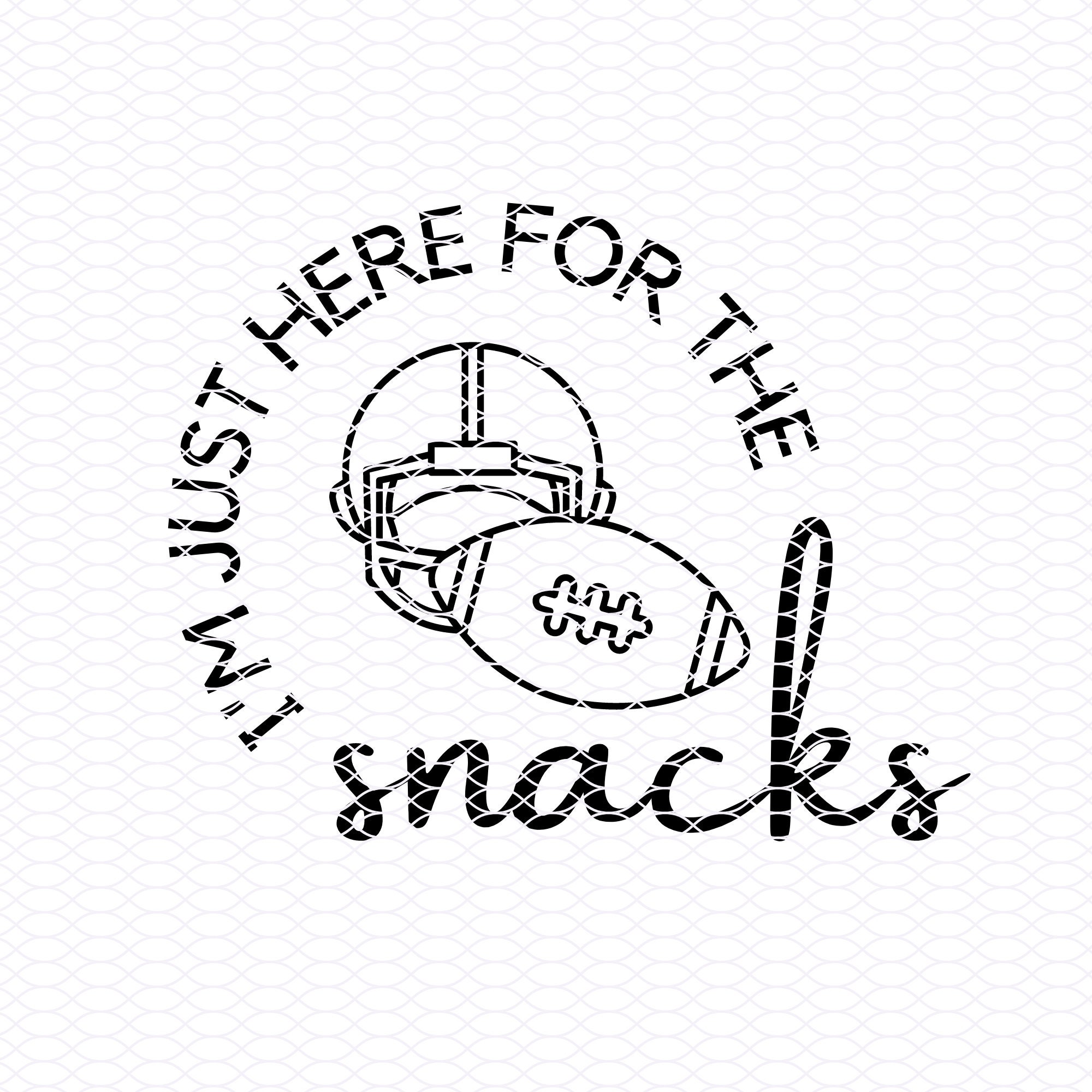 I'm Just Here for the Snacks SVG PNG PDF Super Bowl Sunday Halftime ...