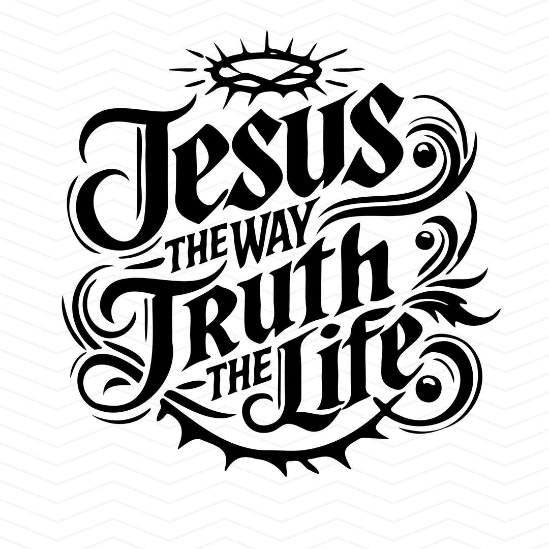 Jesus Way Truth Life Svg Inspirational Christian Design Bible Verse