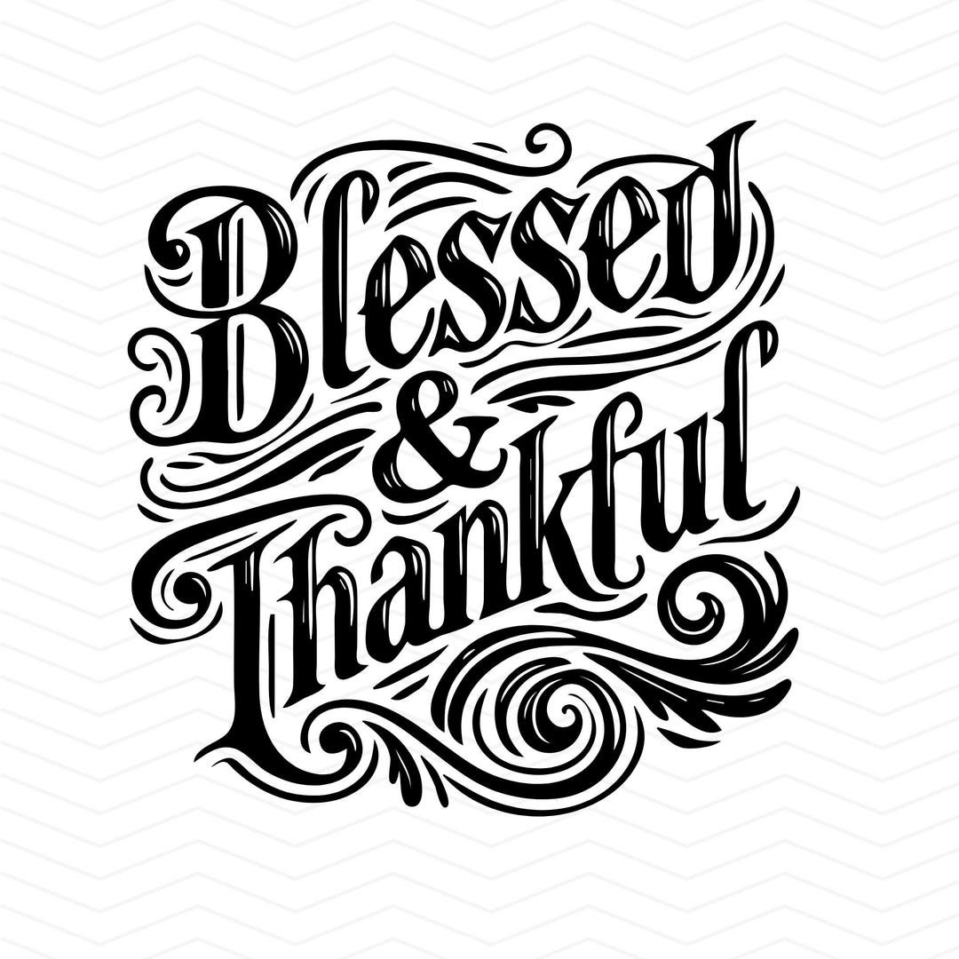 Blessed and Thankful JPG PNG EPS Digital Download Printable Gratitude ...