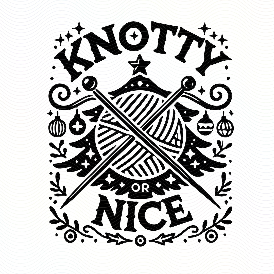 Knotty or Nice SVG | Funny Holiday Design | DIY Christmas Gifts, Party Decor, Social Media ...