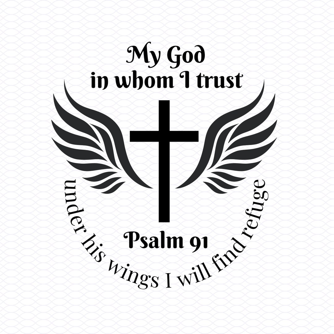 Psalms 91 Svg, God is My Refuge Svg, Christian Svg, Christian Shirt Svg, No Weapon Formed ...