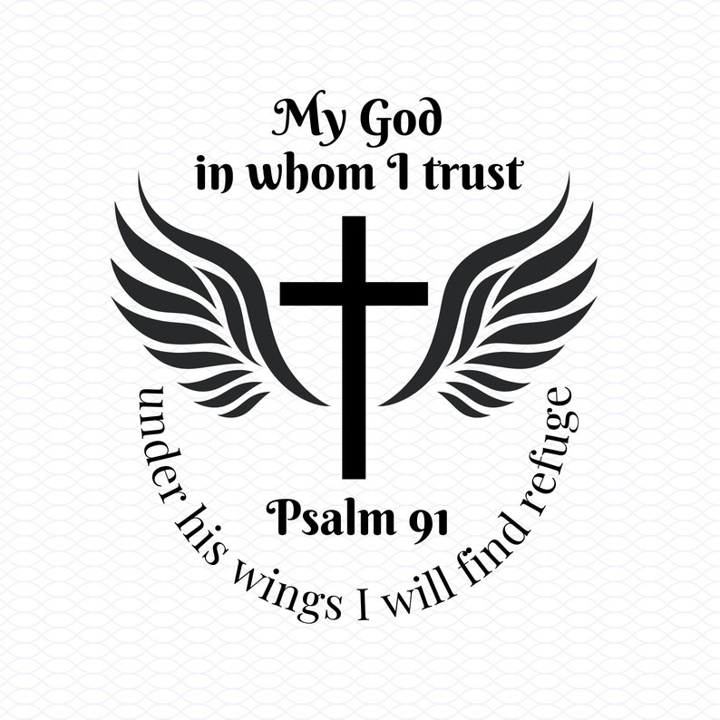 Psalms 91 Svg, God is My Refuge Svg, Christian Svg, Christian Shirt Svg ...