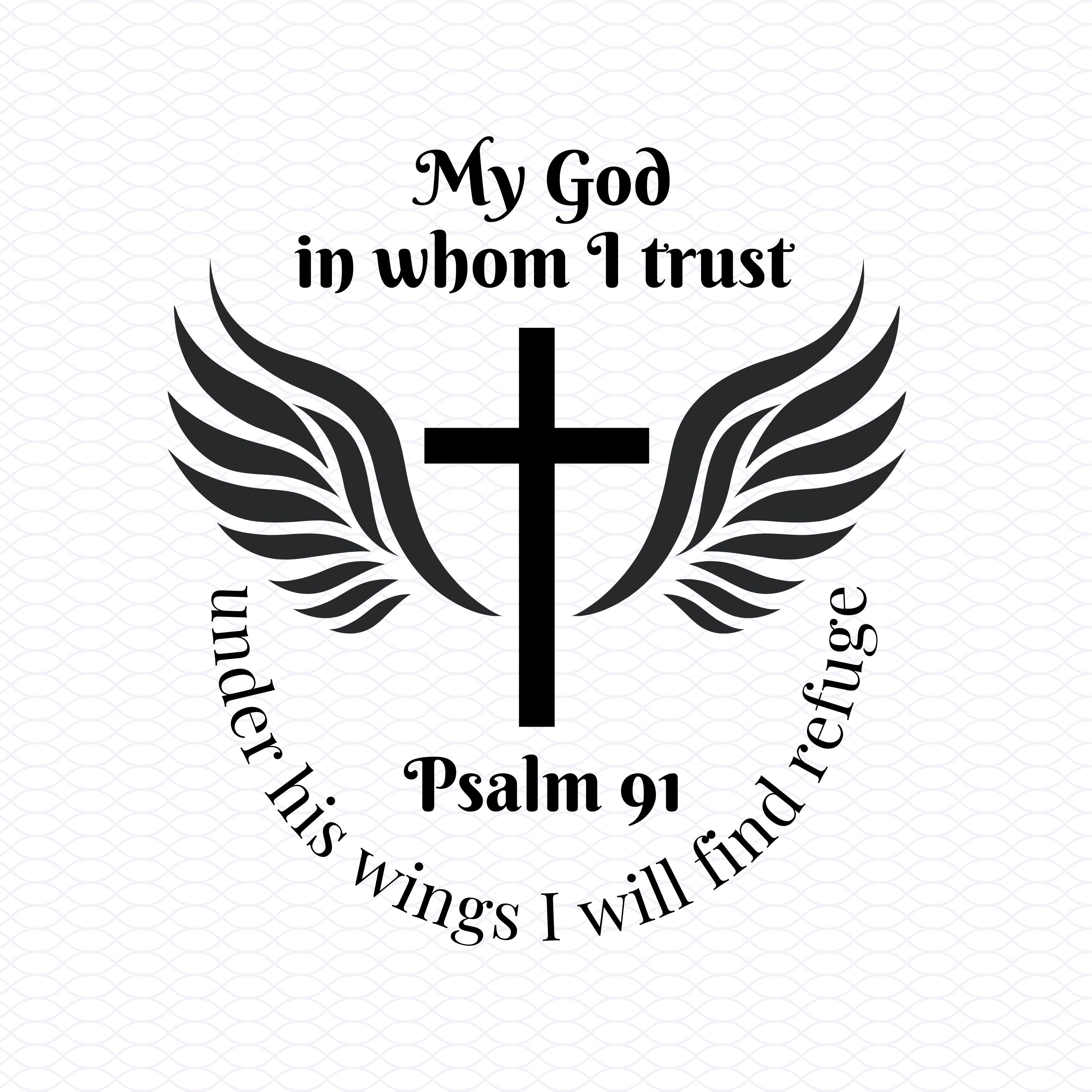 Psalms 91 Svg, God is My Refuge Svg, Christian Svg, Christian Shirt Svg ...