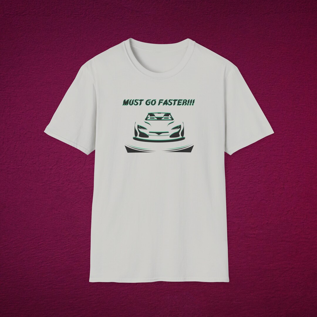 Racing T-shirt, Must Go Faster, Racing Fan Gift, Racing Gift, Racing ...