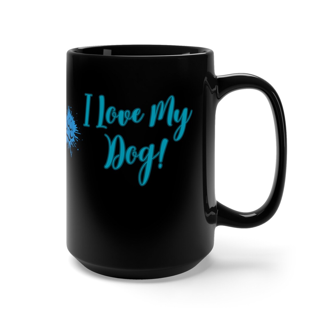 I Love My Dog Black Mug 15oz Dog Lover Mug Dog Lover Gift - Etsy