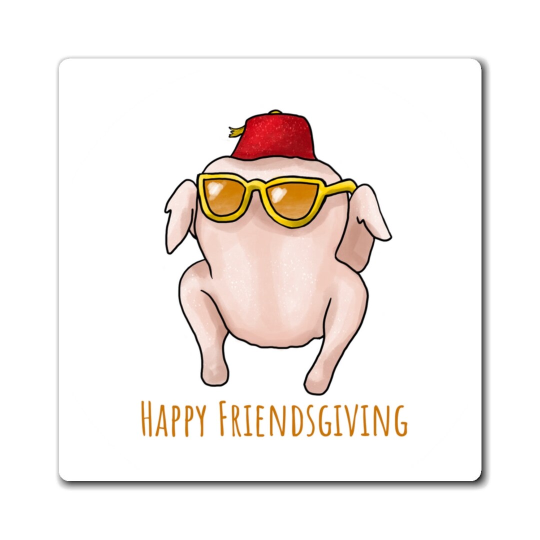 Happy Friendsgiving "friends" Theme Vinyl Magnet, Friends Turkey Head ...