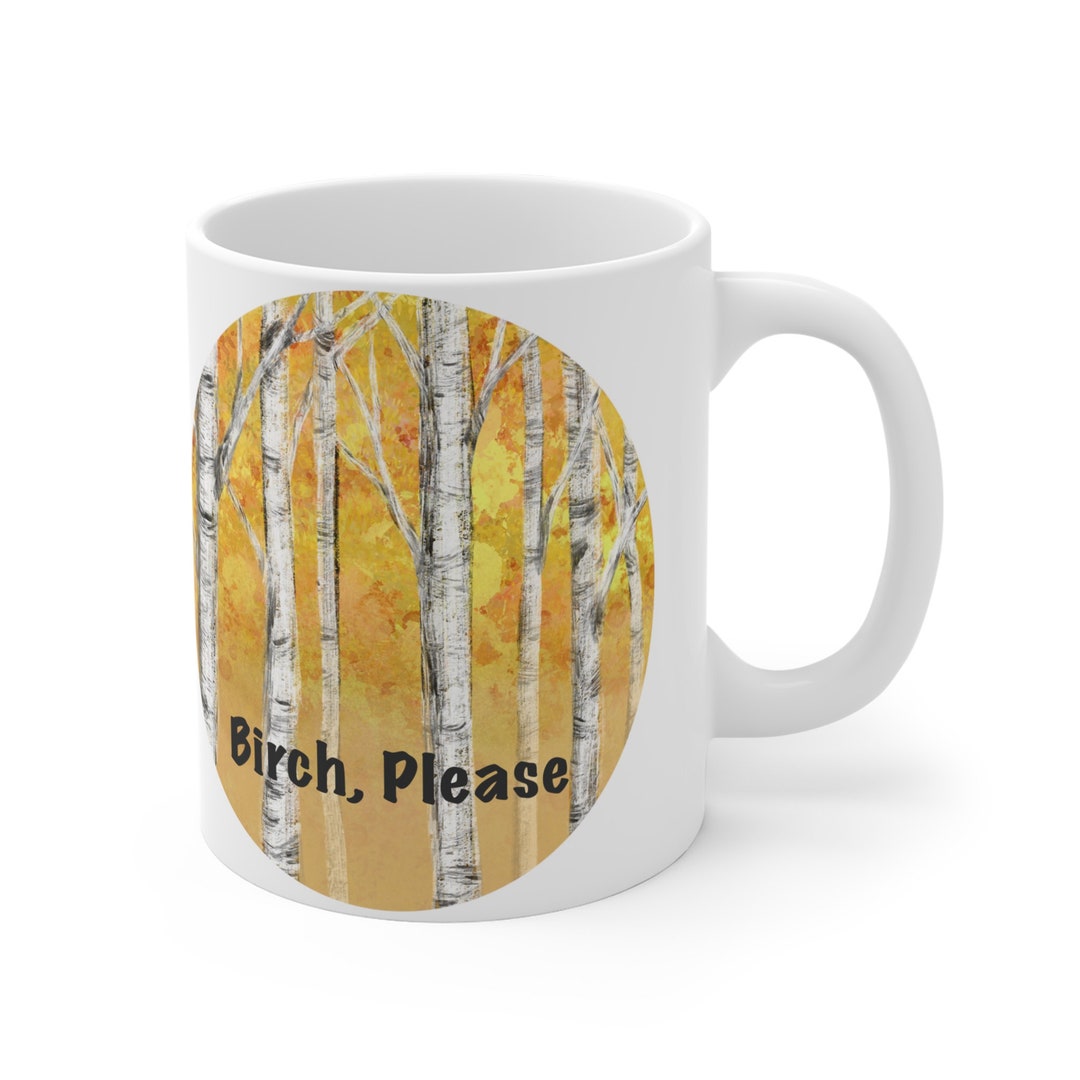 Birch Tree Art Pun Ceramic Coffee Mug, Birch Wood Funny Forest, Forest ...