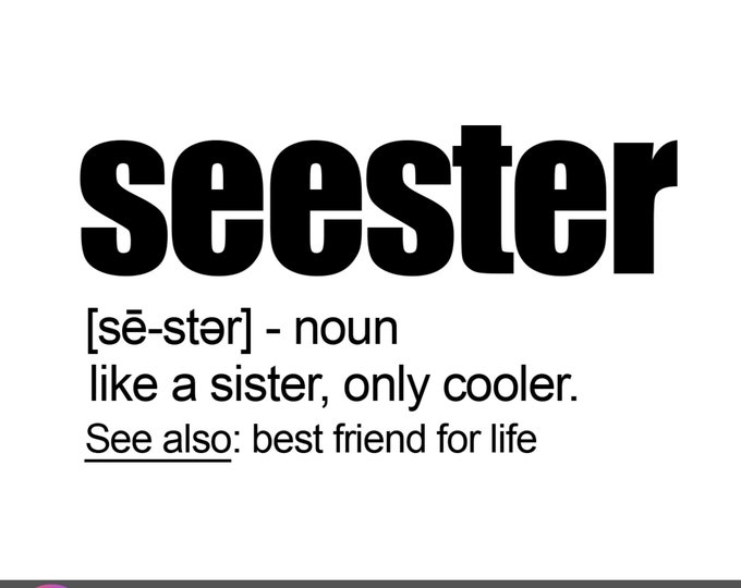 Seester Definition Svg, Seester Svg, Seester Noun Svg,like A Sister ...