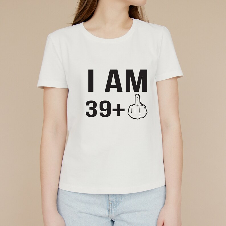 I Am 39 Plus One Svg, Birthday 40th Svg, 39 and Middle Finger Svg Cut ...