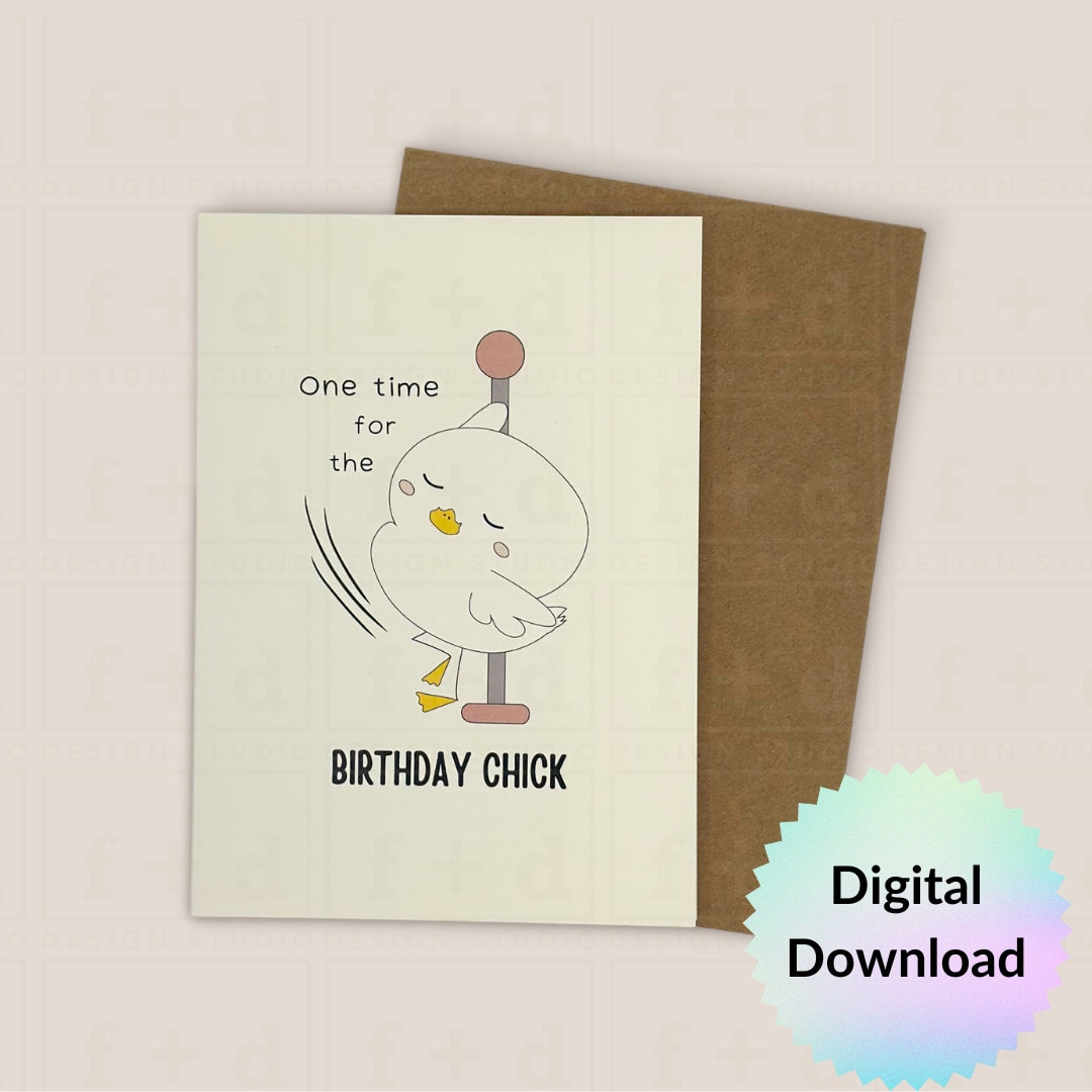 Birthday Chick Printable Birthday Card - Funny Sarcastic Birthday Card ...