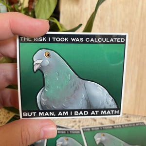 Bird Meme| Sticker| the Risk I Took Was Calculated - Etsy