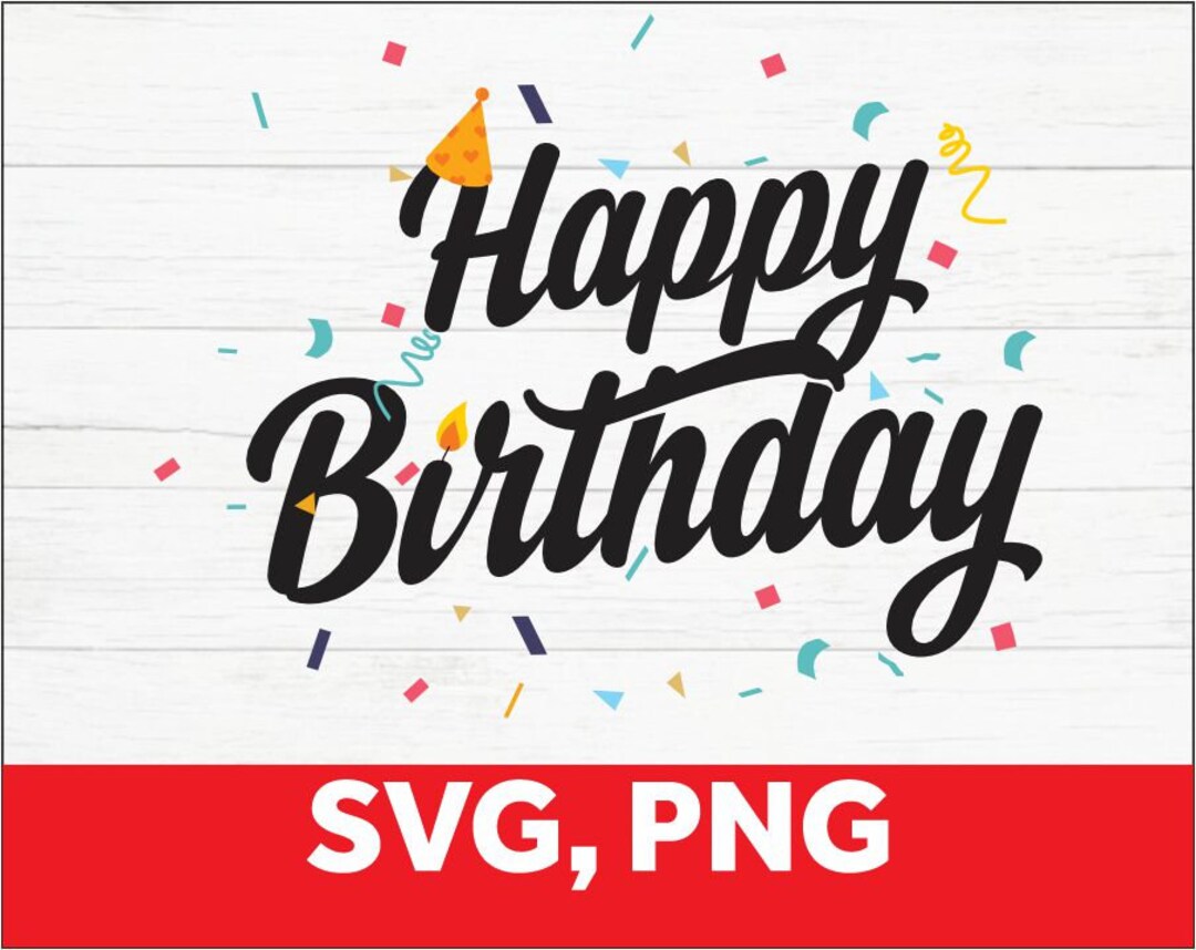 Happy Bithday SVG, Sublimation, Vector File, Cricut, Png, for Digital ...