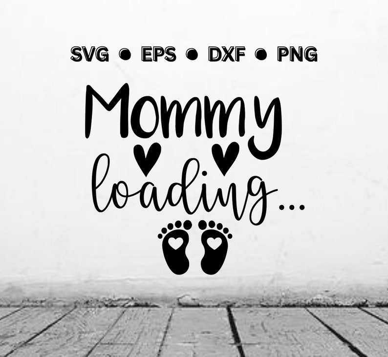 Mommy Loading SVG | Mom to Be PNG | Pregnancy Announcement Shirt ...