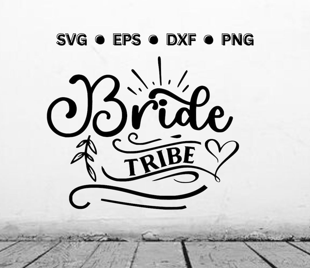 Bride Tribe SVG | Bride Tribe PNG | Bridesmaid SVG | Bride Tribe ...
