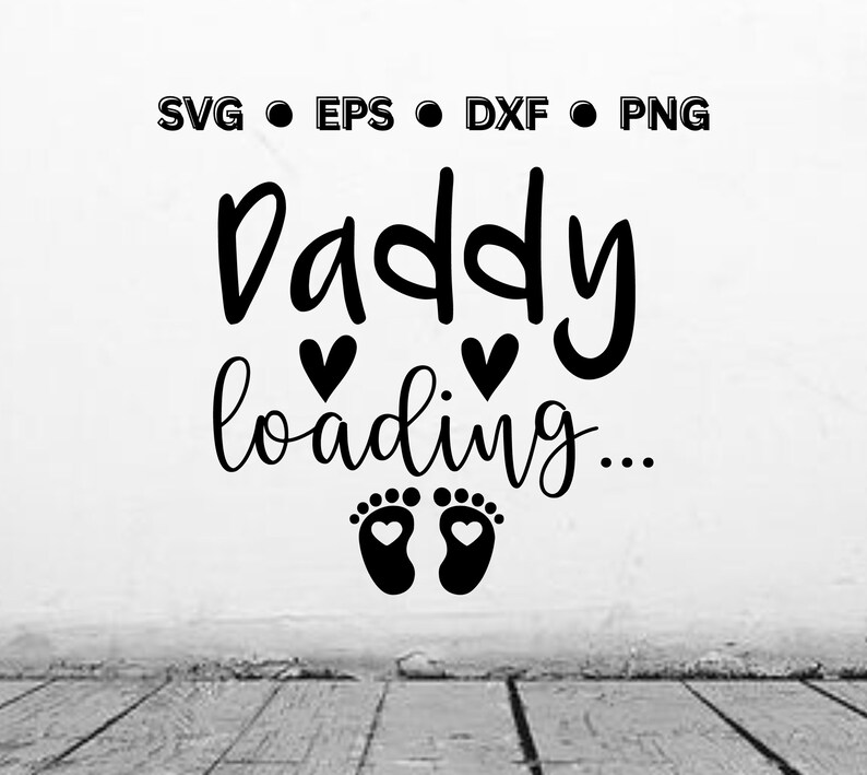 Daddy Loading SVG Dad to Be PNG Pregnancy Announcement Shirt Digital ...