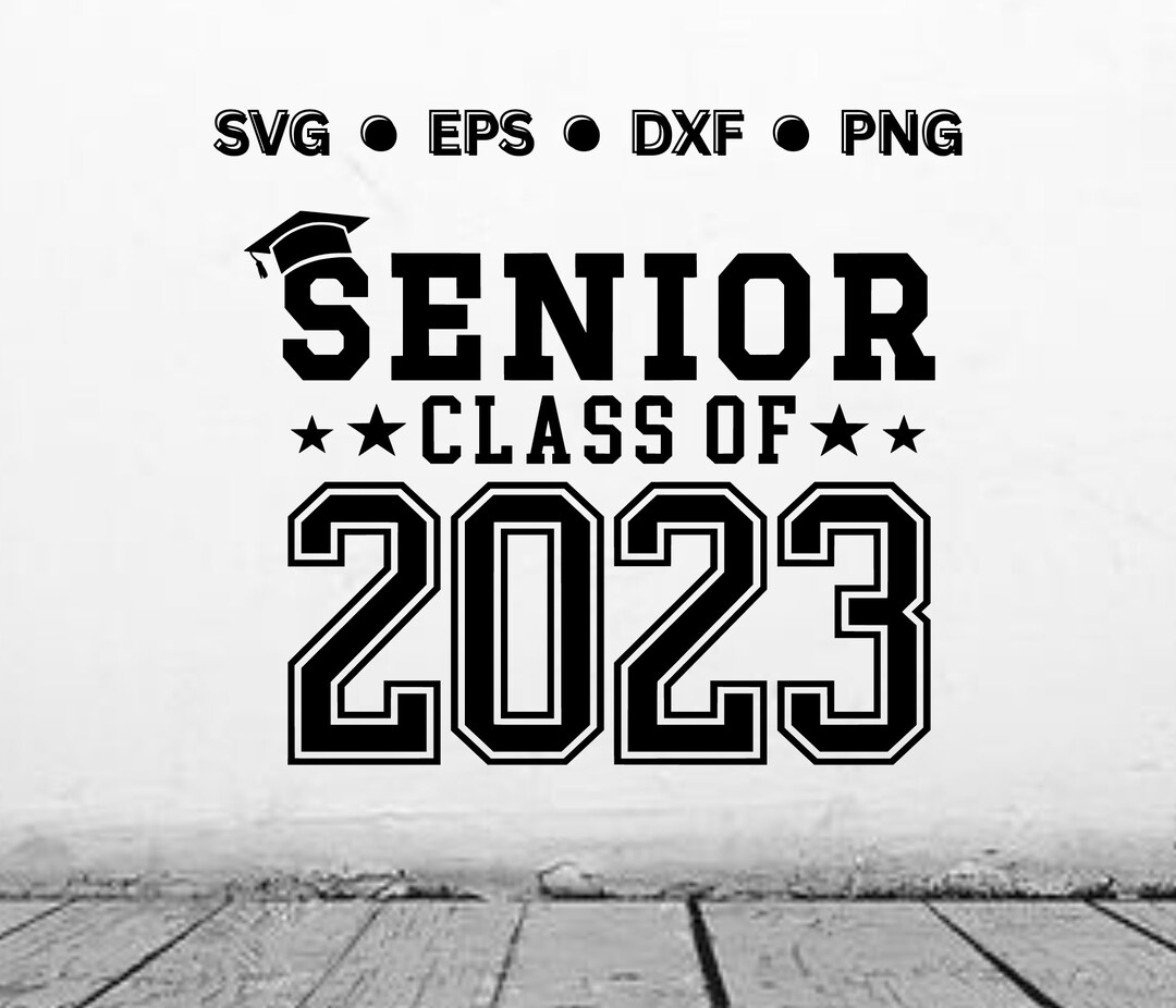 Senior Class of 2023 | Senior 2023 SVG | Senior 2023 PNG | Graduation ...