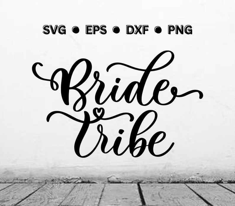 Bride Tribe Svg Bridesmaid Svg Bridesmaid Png Bride Tribe Digital