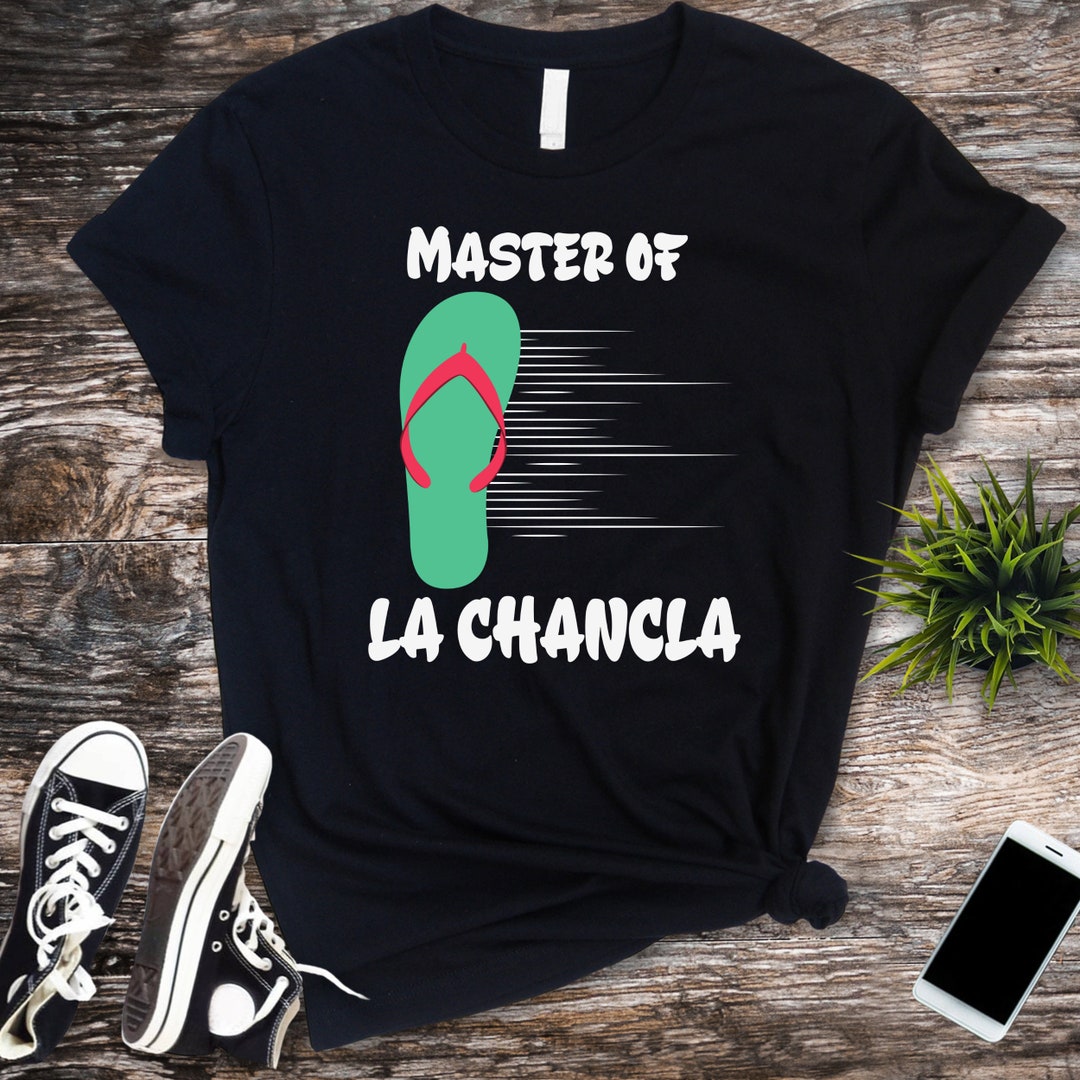 Master of La Chancla Shirt Funny Mexican Shirt Hispanic Heritage T ...