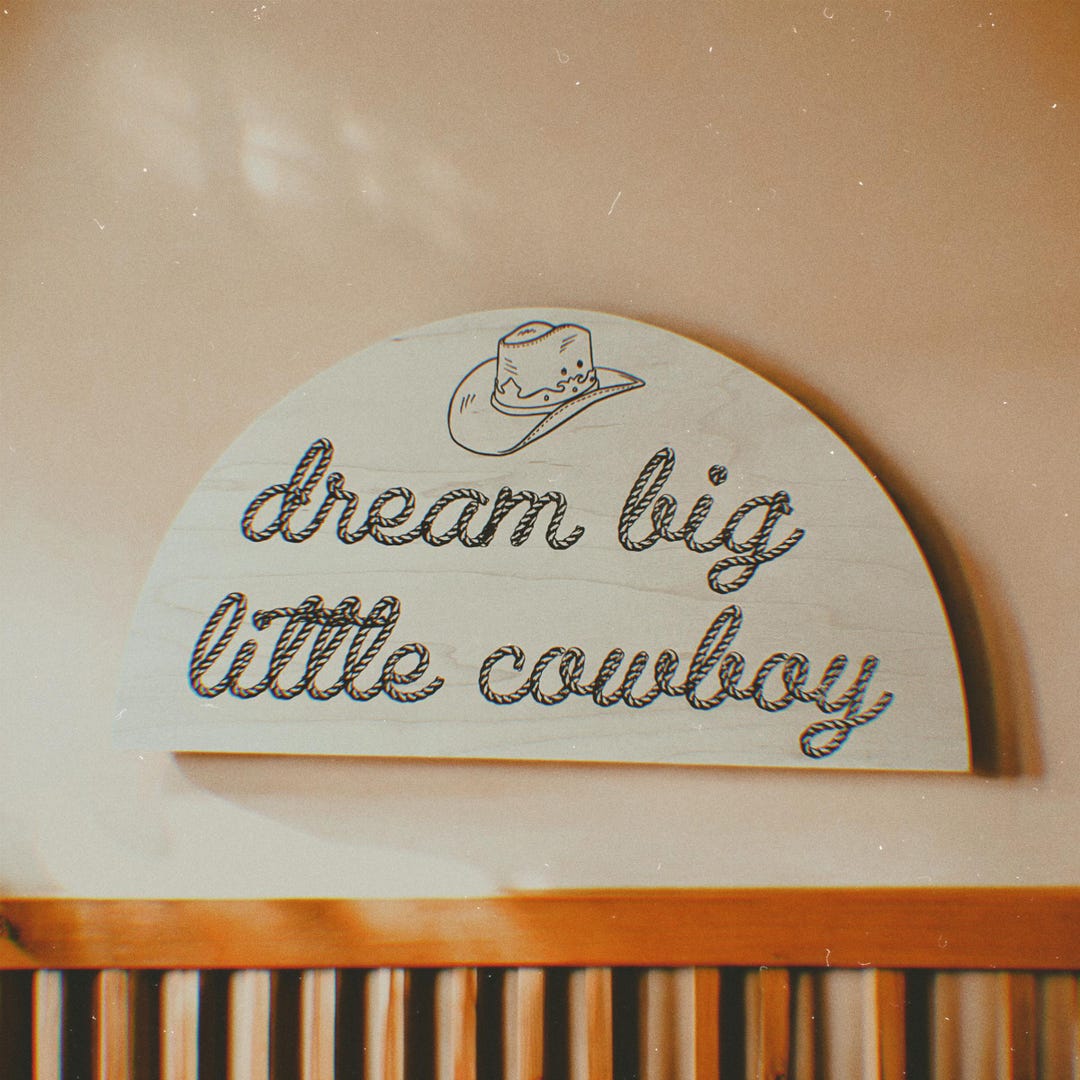 Dream Big Little Cowboy Wood Wall Sign Boy Room Sign Little Cowboy ...