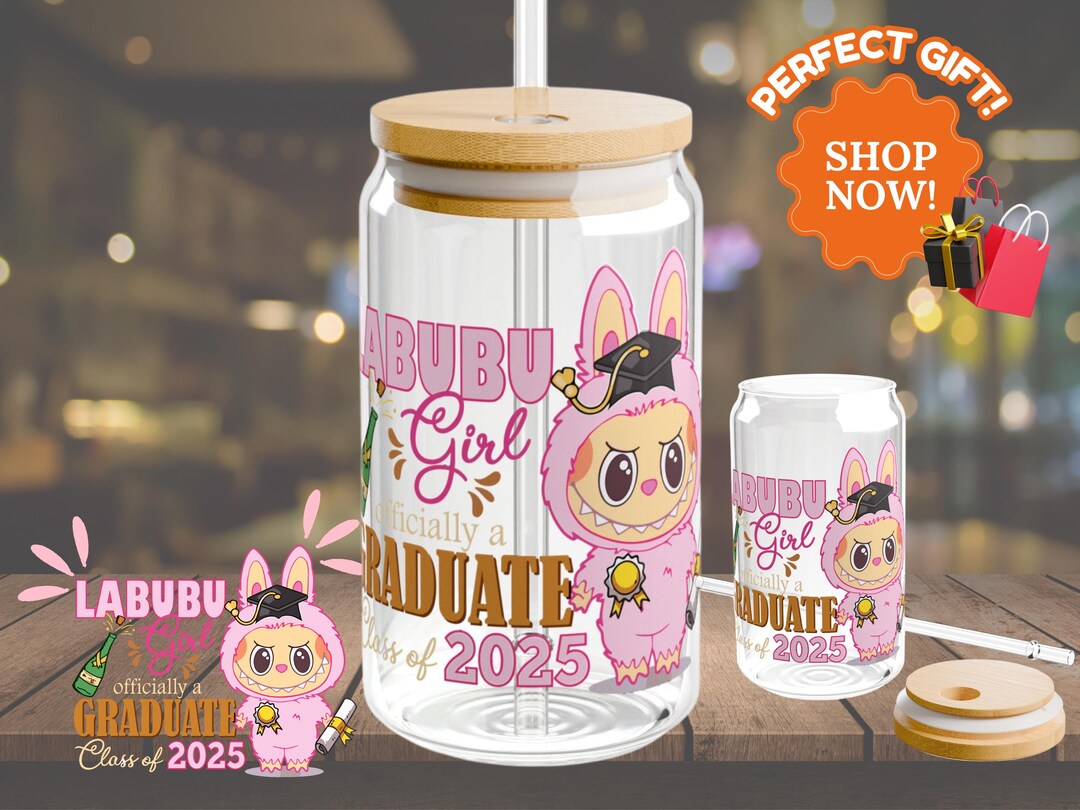 Labubu Graduation Glass Class of 2025 Sipper Cup With Straw and Lid ...