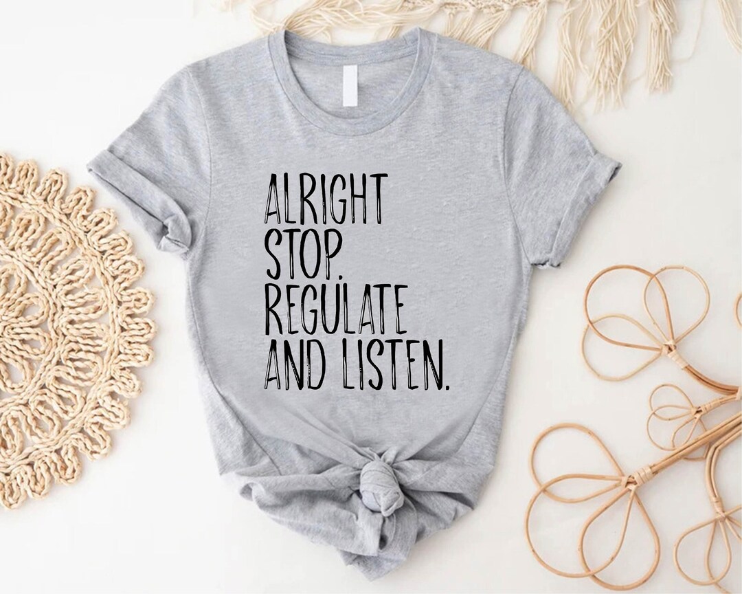 Counselor Shirt, Alright Stop Regulate and Listen Tshirt,school ...