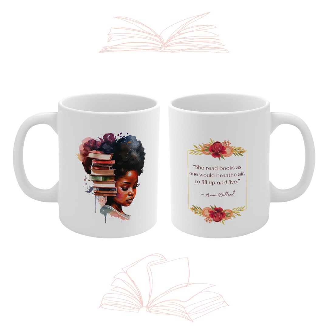 Bookish Black Girl Coffee Mug • Inspiring Quote Tea Cup • T For