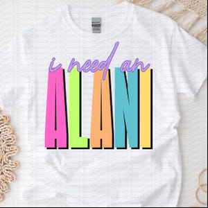 I Need an Alani Png, Alani Png, Summer Shirt, Retro Summer Vibes ...