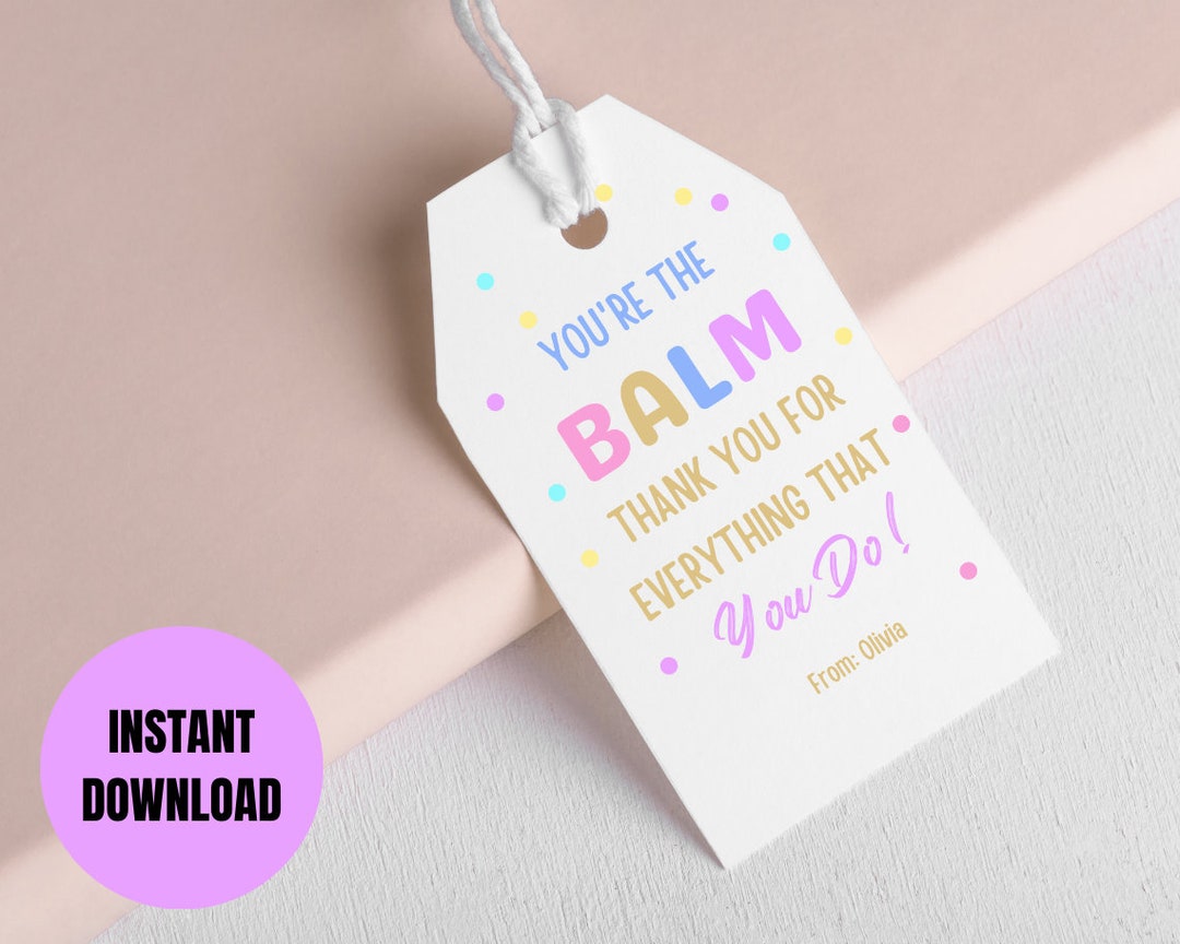 Editable Teacher You're the Balm Tag Gift for Teacher Tag Label Teacher ...