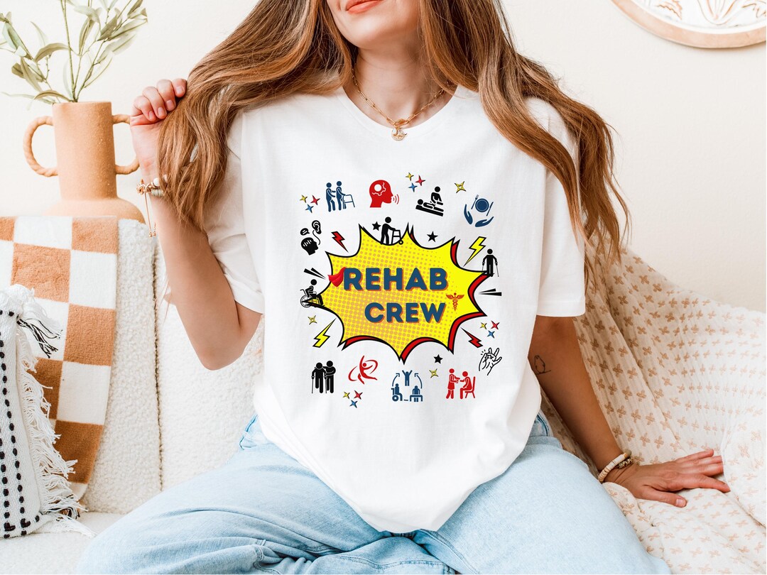 Rehab Crew T-shirt: Physical, Occupational, Speech Therapy - National ...
