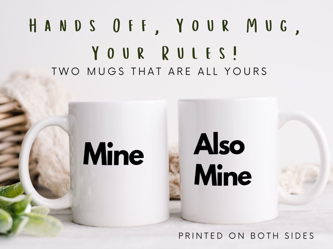 Mine and Also Mine Mugs, Ceramic Mug, Gift for Roommate, Funny Mugs ...