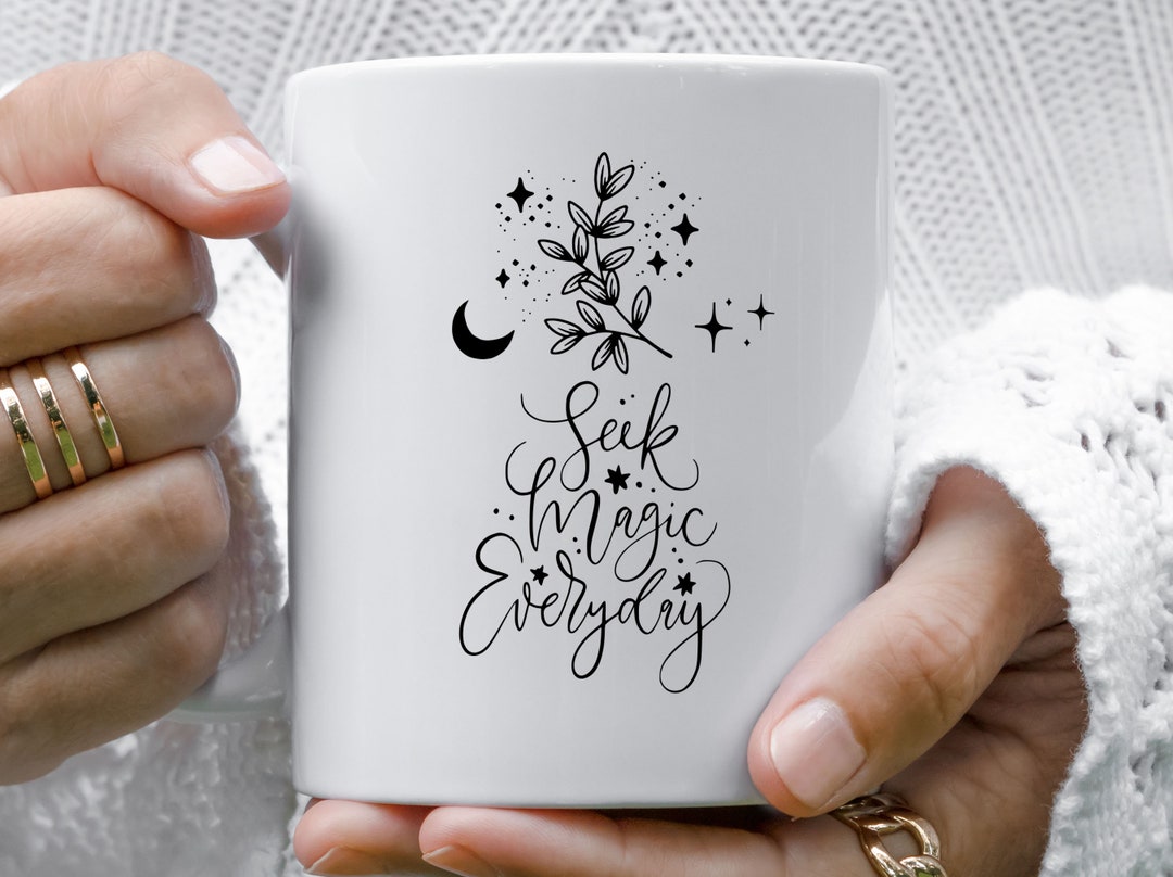 Seek Magic Everyday, Ceramics Mug, Gift for Friend, Birthday Gift ...