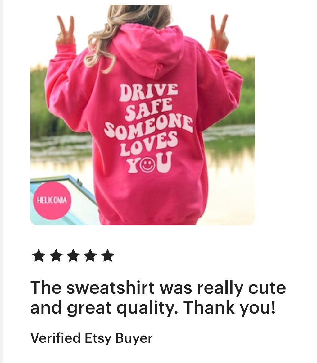 Drive Safe Someone Loves You Hoodie, Words on Back Sweatshirt, Trendy ...