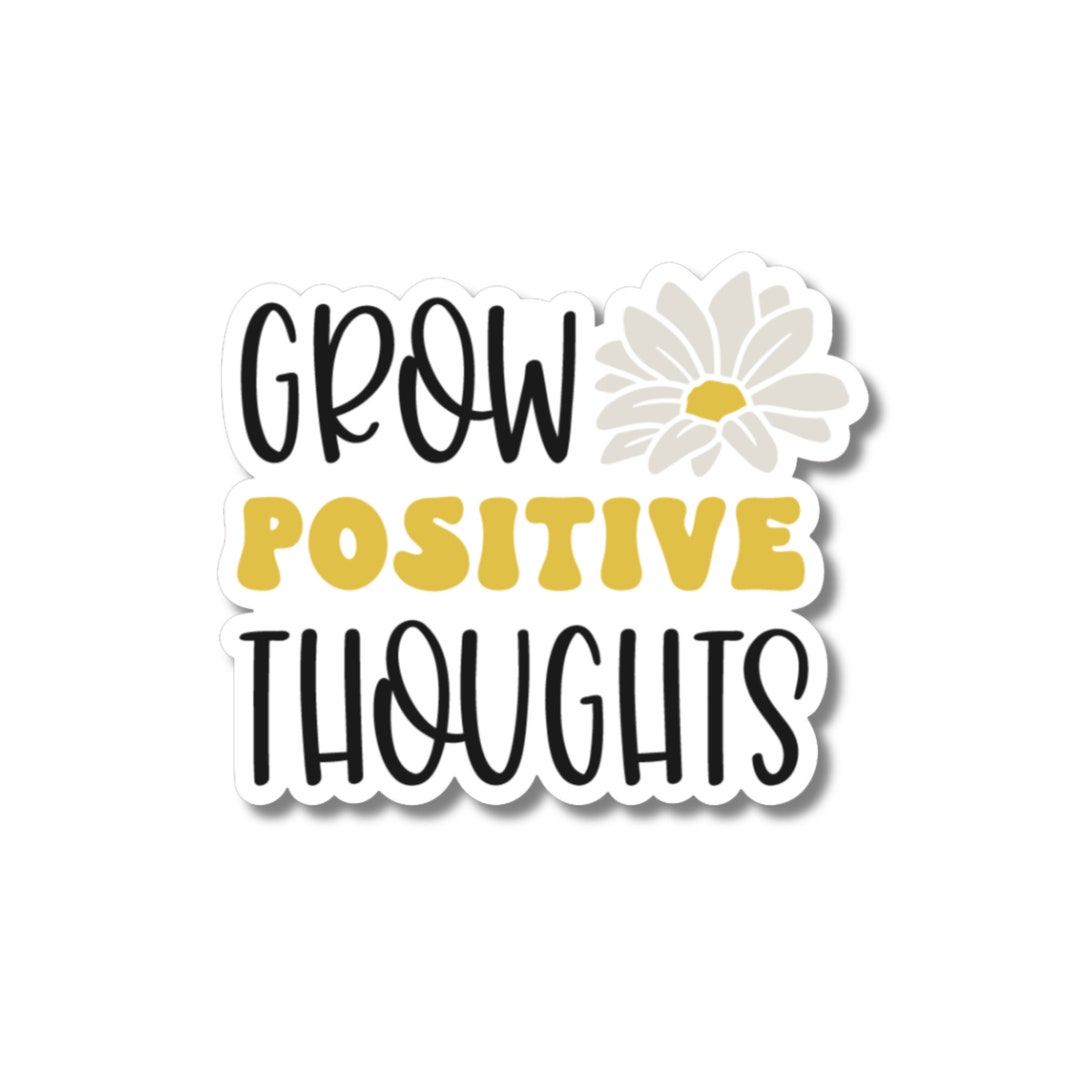 Grow Positive Thoughts Sticker, Water and UV Resistant, Laptop Decal ...