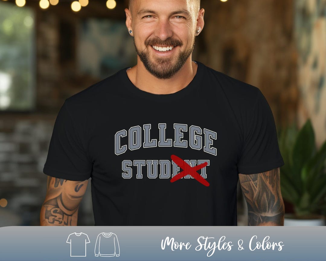 Funny College Student T-shirt Statement Sweatshirt Humor Tee Casual ...