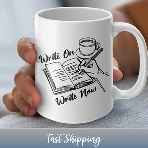 Inspirational Writing Quote Mug, Write on Write Now, Author Gift ...