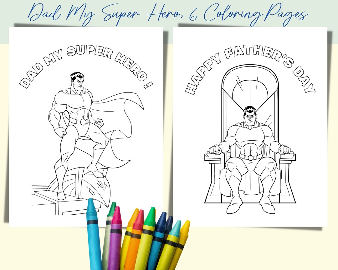 6 Dad My Super Hero Coloring Pages for Father's Day Father's Day ...