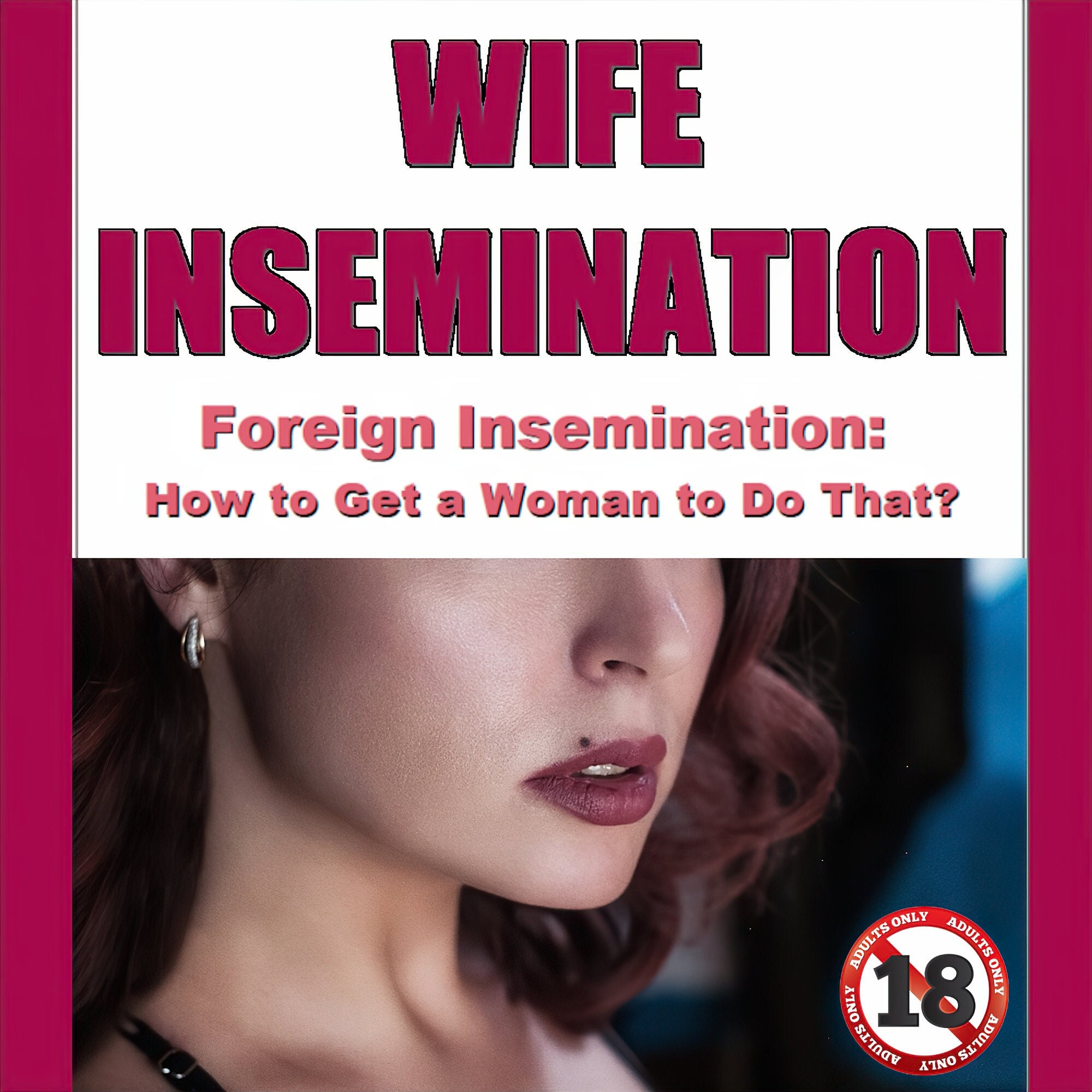 Hotwife Insemination by Strange Men Step-by-step Guide for How to Get a ...