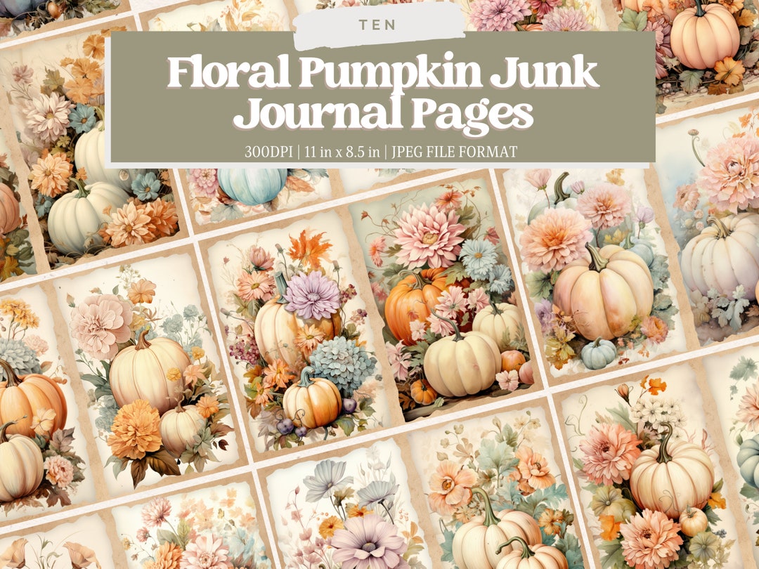 Autumn Junk Journal Kit, Fall Junk Journal Pages, Floral Pumpkin Junk ...