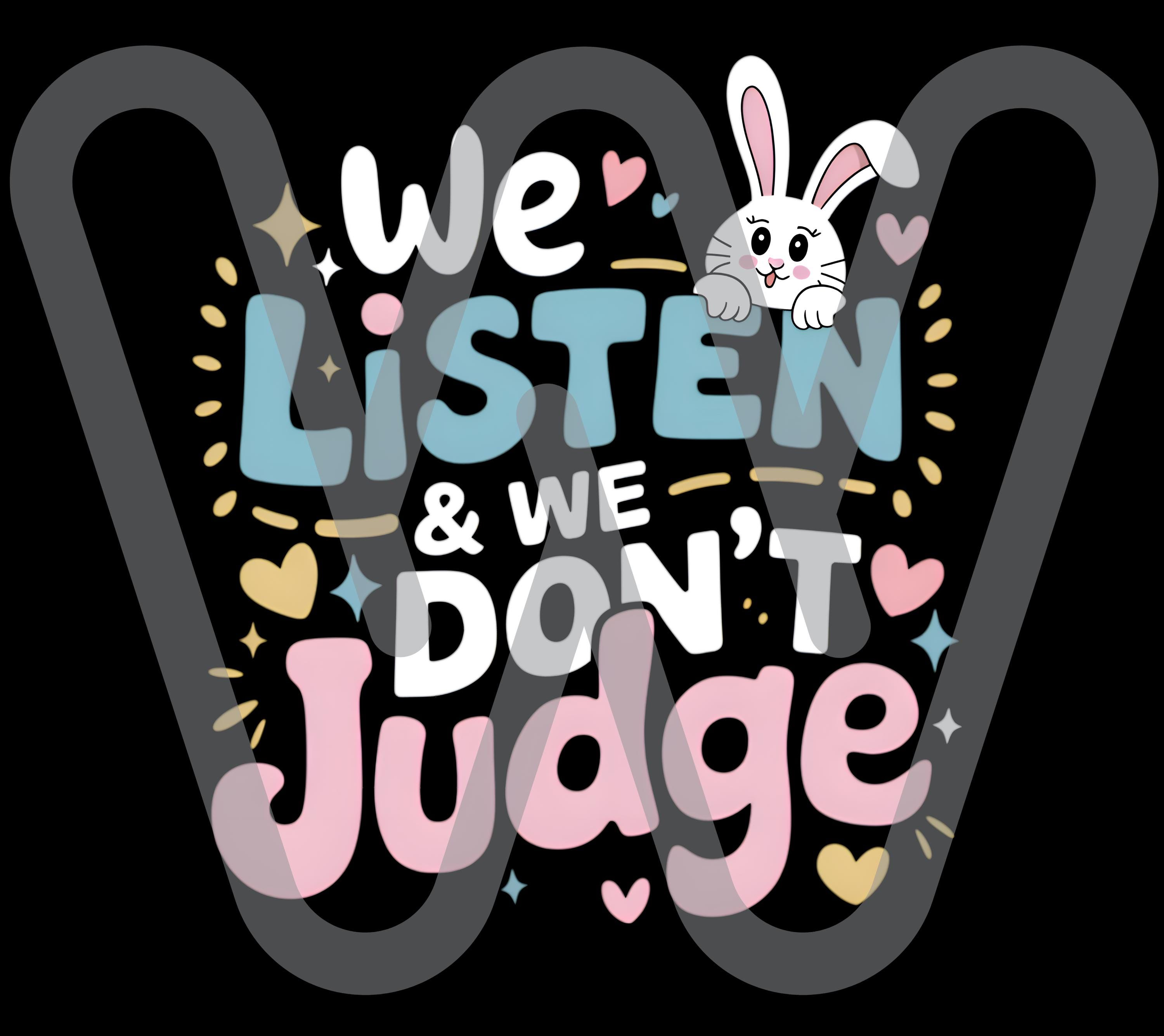 We Listen and We Don’t Judge - PNG Digital Download | Funny & Trendy T-shirt Design | Easter ...
