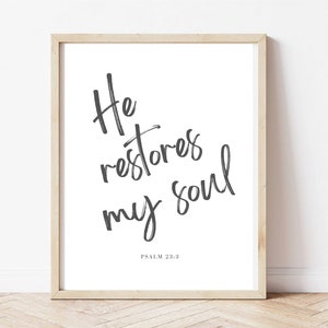 He Restores My Soul, Psalm 23:3, Bible Verse Print Printable, Bible ...