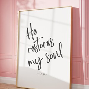 He Restores My Soul, Psalm 23:3, Bible Verse Print Printable, Bible ...