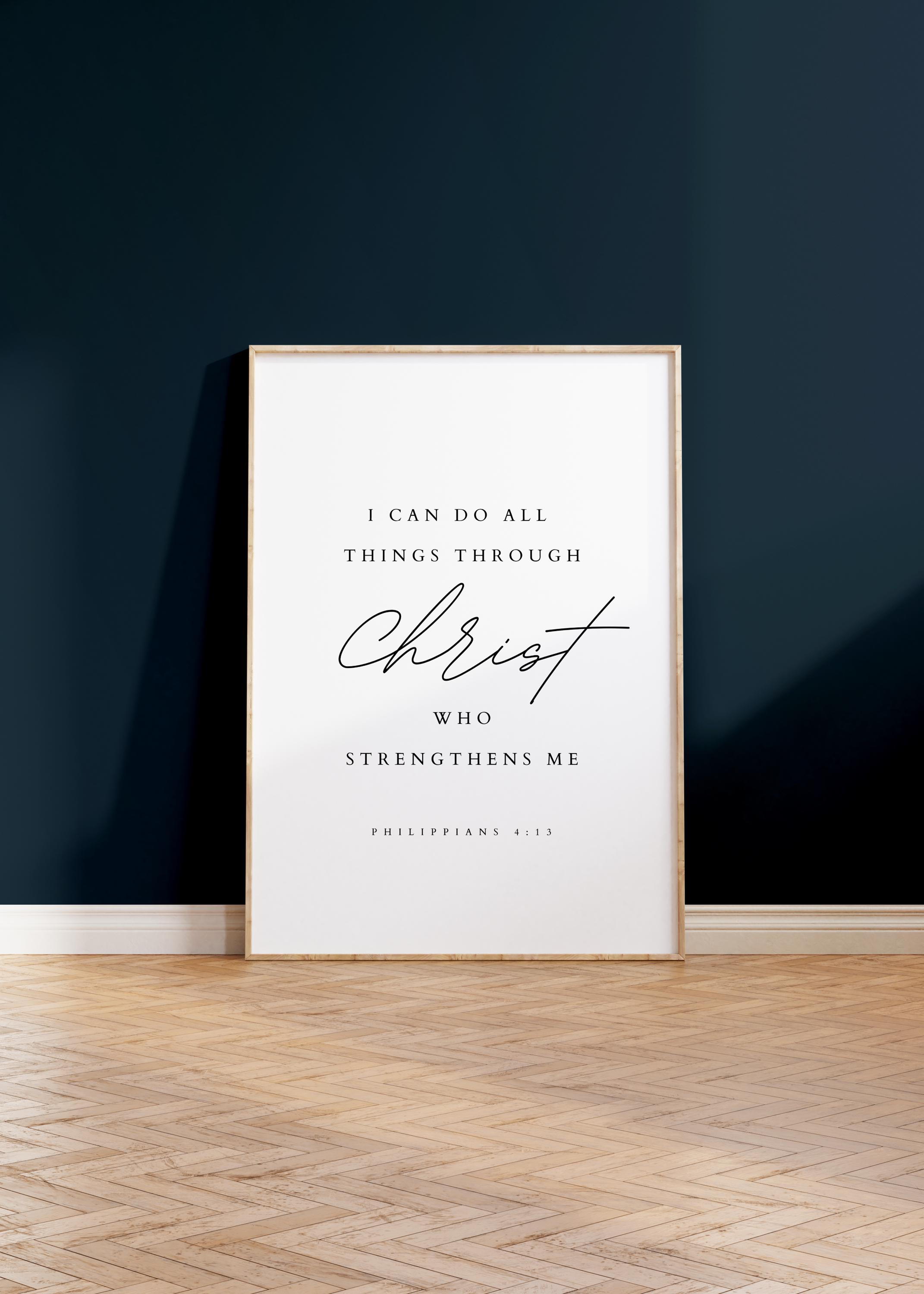 Philippians 4:13, I Can Do All Things Through Christ Who Strengthens Me ...