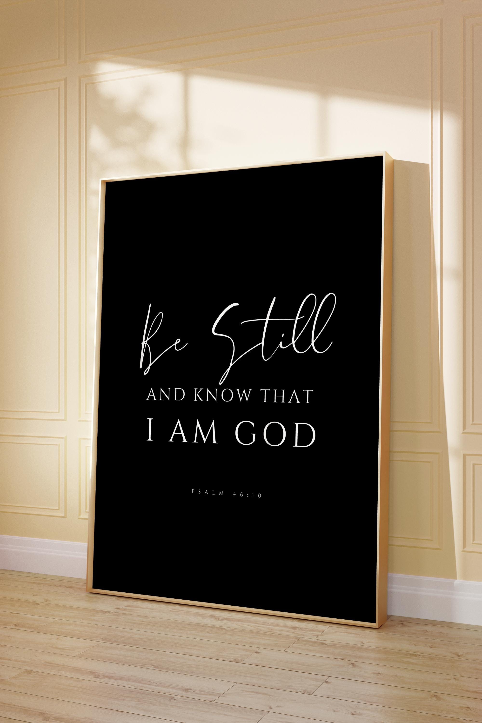 Psalm 46:10, Be Still and Know That I Am God, Scripture Printable Wall ...